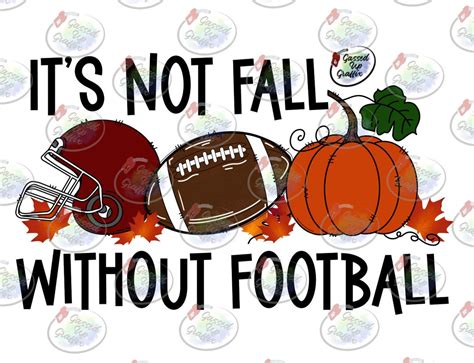 Its Not Fall Without Football Png Etsy