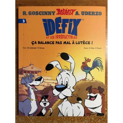 IdÉfix Et Les IrrÉductibles T03 Ça Balance Pas Mal À LutÈce Albert RenÉ 2022