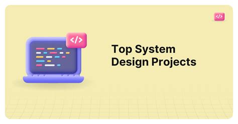 Exciting System Design Project Ideas And Topics