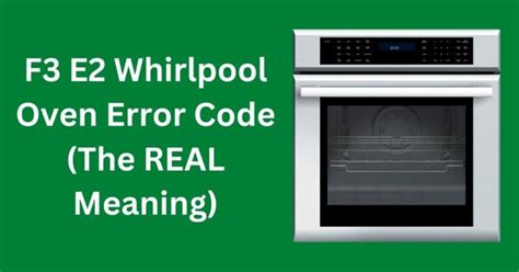 F3 E2 Whirlpool Oven Error Code The REAL Meaning ExHandyman