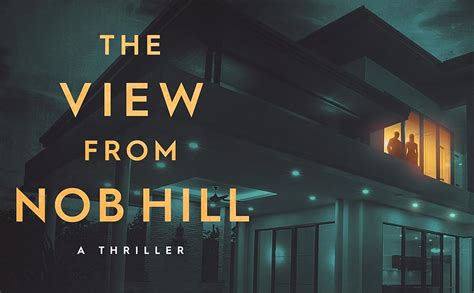 The View From Nob Hill A Gripping Psychological Thriller Thatll Keep