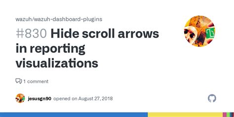 Hide Scroll Arrows In Reporting Visualizations · Issue 830 · Wazuh
