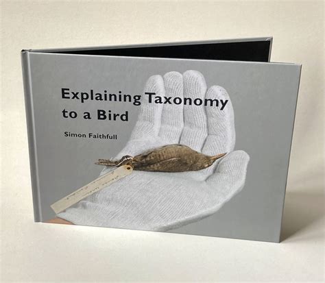 Explaining Taxonomy To A Bird Simon Faithfull
