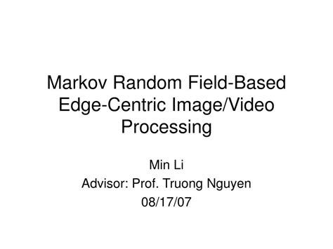 ppt markov random field based edge centric image video processing