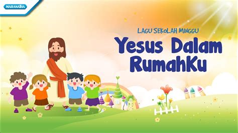 Yesus Dalam Rumahku - Lagu Sekolah Minggu - Maranatha Kids (Video) - YouTube