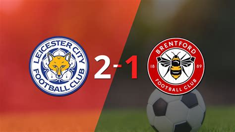 Leicester City Le Ganó A Brentford En Su Casa Por 2 1 Infobae
