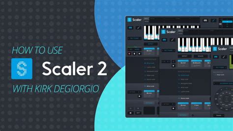 How To Use Plugin Boutique Scaler 2 With Kirk Degiorgio Tutorial 03