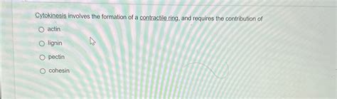 Solved Cytokinesis Involves The Formation Of A Contractile