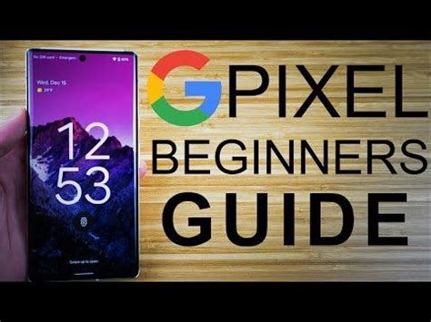 Google Pixel Complete Beginners Guide YouTube Google Pixel Features Google Pixel Phone