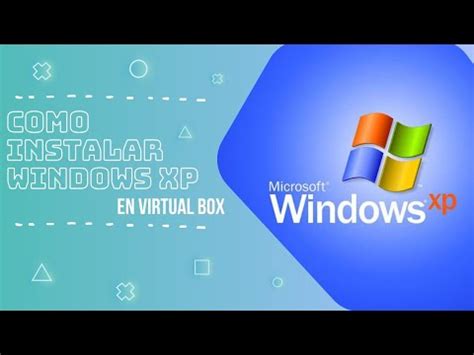 Como Instalar Windows XP Bits En Virtual Box Tutorial YouTube