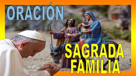 ORACIÓN a la Sagrada Familia del PAPA FRANCISCO YouTube