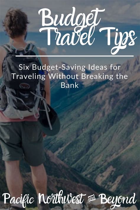 Six Budget Saving Tips To Travel Without Breaking The Bank Travel