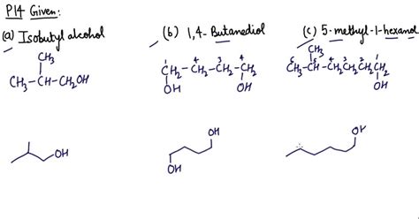 Draw A Structural Formula For Each Of The Following Alcohols A Isobutyl Alcohol B 1 4