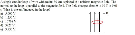 solved a single circular loop of wire with radius 50cm ﻿is