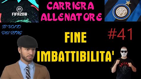 FIFA CARRIERA ALLENATORE ITA FINE IMBATTIBILITA YouTube