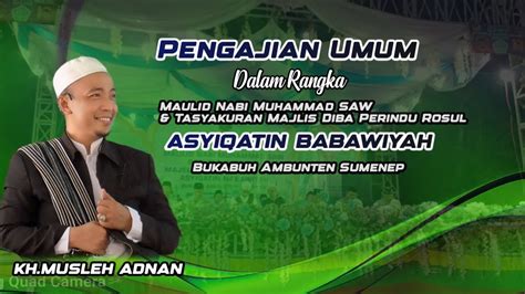 Live Stream Pengajian Umum Bersama Kh Musleh Adnan YouTube