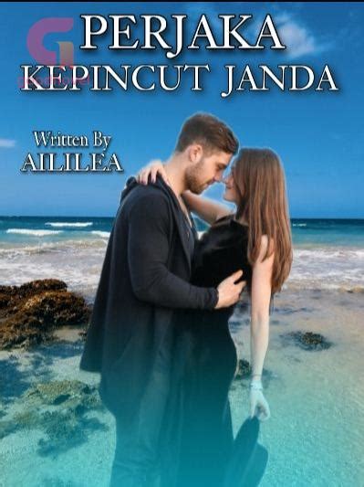 Perjaka Kepincut Janda Pdf And Novel Online Dari Aililea Din Din Untuk Dibaca Gratis Romansa
