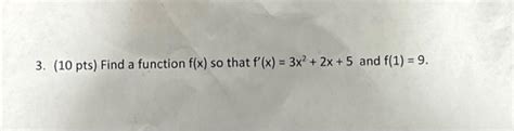 solved 3 10 pts find a function f x so that f x 3x²