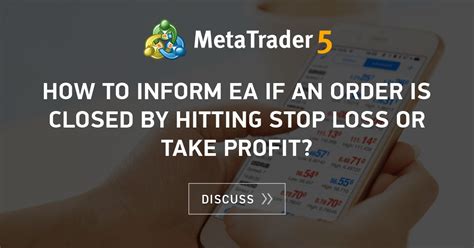 How To Inform EA If An Order Is Closed By Hitting Stop Loss Or Take