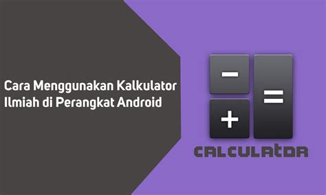 Cara Menggunakan Kalkulator Ilmiah Di Android Inwepo
