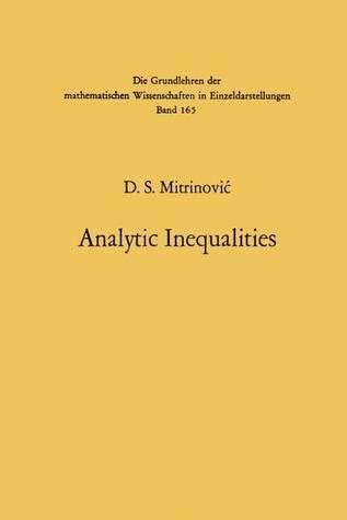Analytic Inequalities By Dragoslav S S Mitrinovic Goodreads