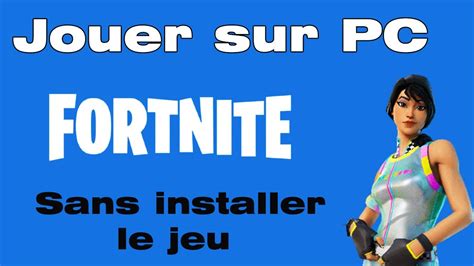 Comment jouer a Fortnite sans le télécharger et l installer sur pc et