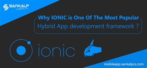 Why Ionic Is One Of The Most Popular Hybrid App Development Framework