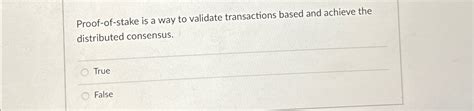 Solved Proof Of Stake Is A Way To Validate Transactions