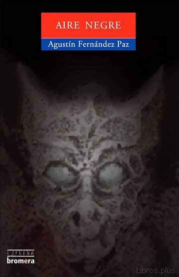 Descargar AIRE NEGRE AGUSTIN FERNANDEZ PAZ Gratis EPUB PDF E MOBI