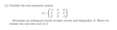 Solved 1 Consider The Real Symmetric Matrix