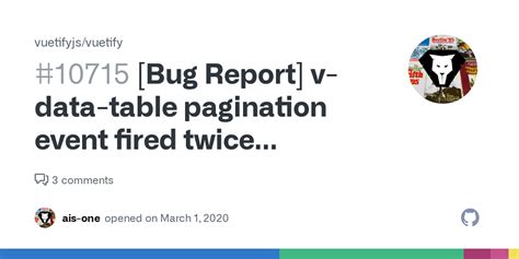 Bug Report V Data Table Pagination Event Fired Twice · Issue