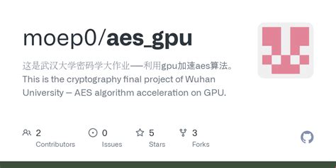 github moep0 aes gpu 这是武汉大学密码学大作业——利用gpu加速aes算法。this is the