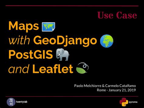 Use Case Maps 🗺 With Geodjango 🌎 Postgis 🐘 And Leaflet 🍃 Speaker Deck