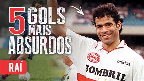 Os 5 Gols Mais Absurdos De RaÍ Youtube
