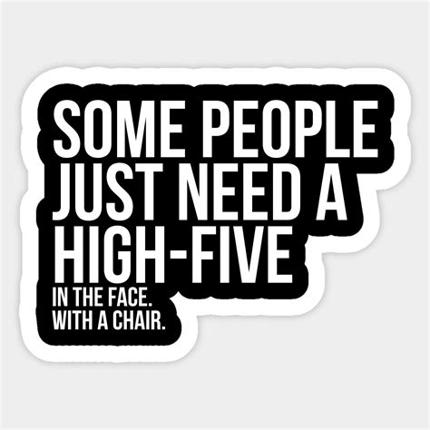 Some People Need A High Five Sarcastic By Redyolk Quote Prints Funny