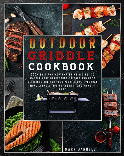 Outdoor Gas Griddle Cookbook Easy And Mouthwatering Recipes To Master Your Blackstone Gas