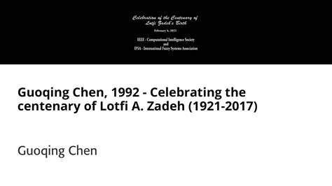 Guoqing Chen 1992 Celebrating The Centenary Of Lotfi A Zadeh 1921 2017 Ieee