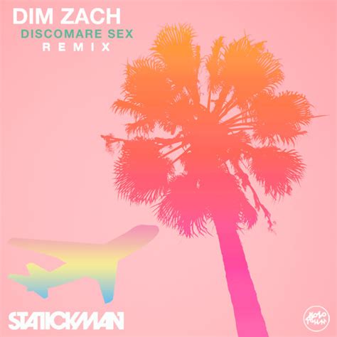 Stream Dim Zach Discomare Sex Statickman Remixexclusive On Beatport