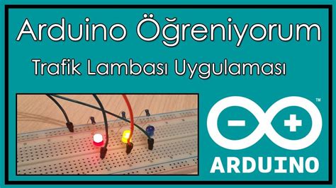 Trafik Lambası Yapımı Traffic Light Construction Arduino Dersleri