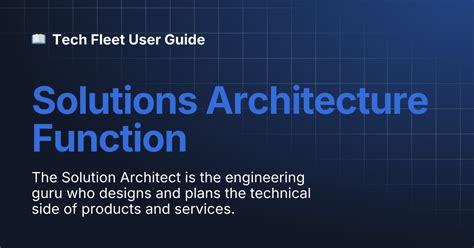 Solutions Architecture Function Tech Fleet User Guide