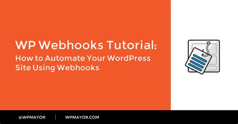 Wp Webhooks Tutorial How To Automate Wordpress Using Webhooks