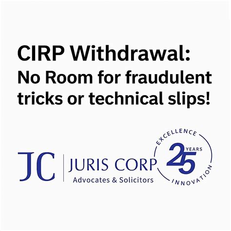 Cirp Withdrawal No Room For Fraudulent Tricks Or Technical Slips Juris Corp Advocates