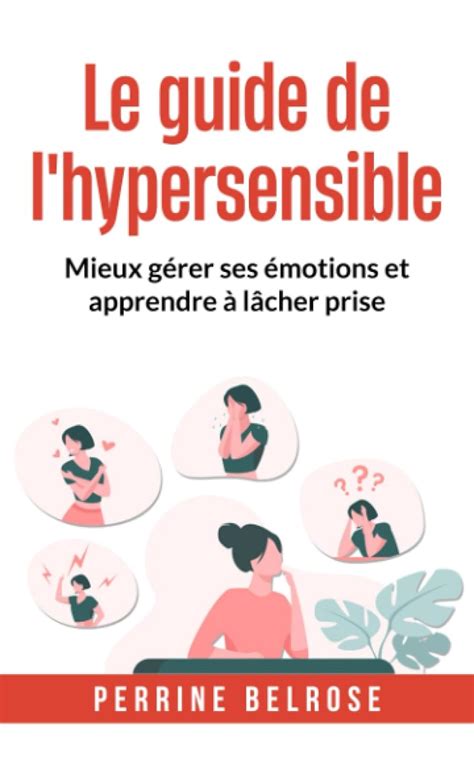 Le Guide De Lhypersensible Mieux Gérer Ses émotions Et Apprendre à