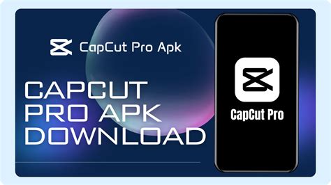 Capcut Pro Apk Tải Về Capcut Pro An Toàn Và Tận Hưởng Các Công Cụ độc Quyền