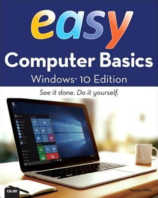 Easy Computer Basics Windows Edition By Mike Miller Goodreads