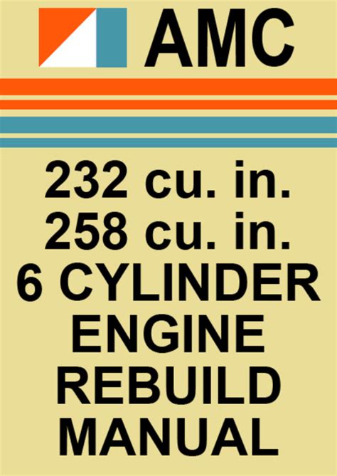 Amc 232 And 258 6 Cylinder Engine Rebuild Manual Tradebit