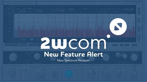 New Spectrum Analyzer Now Available For Mpx 1g And 2c 2wcom