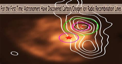 For The First Time Astronomers Have Discovered Carbon Oxygen Ion Radio Recombination Lines