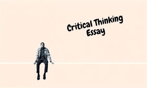 Ow To Write A Critical Thinking Essay Updated Guide