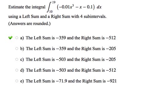Solved Estimate The Integral Integral 19 10 0 01x 3 X